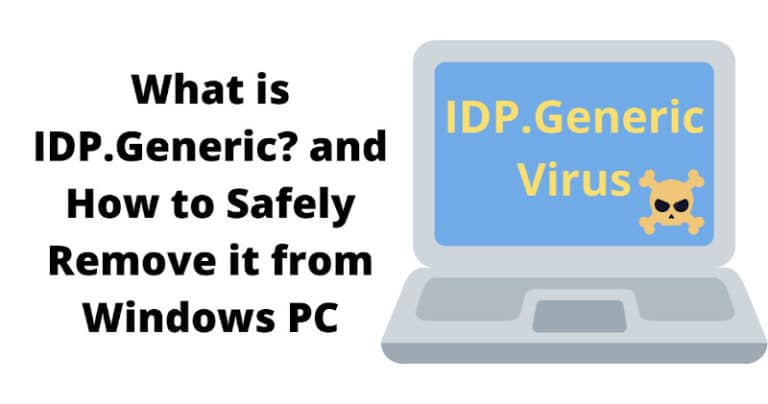 What is IDP.Generic and How to Safely Remove it from Windows PC ...