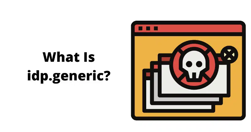 What is IDP.Generic and How to Safely Remove it from Windows PC ...