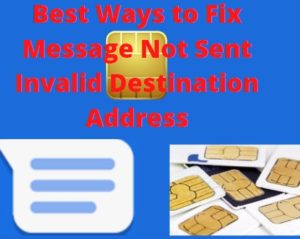 How To Fix Message Not Sent Invalid Destination Address - TechColleague