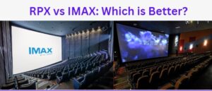 RPX vs IMAX: What’s The Difference? - TechColleague