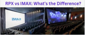 RPX vs IMAX: What’s The Difference? - TechColleague